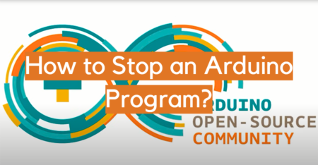 How to Stop an Arduino Program? - ElectronicsHacks