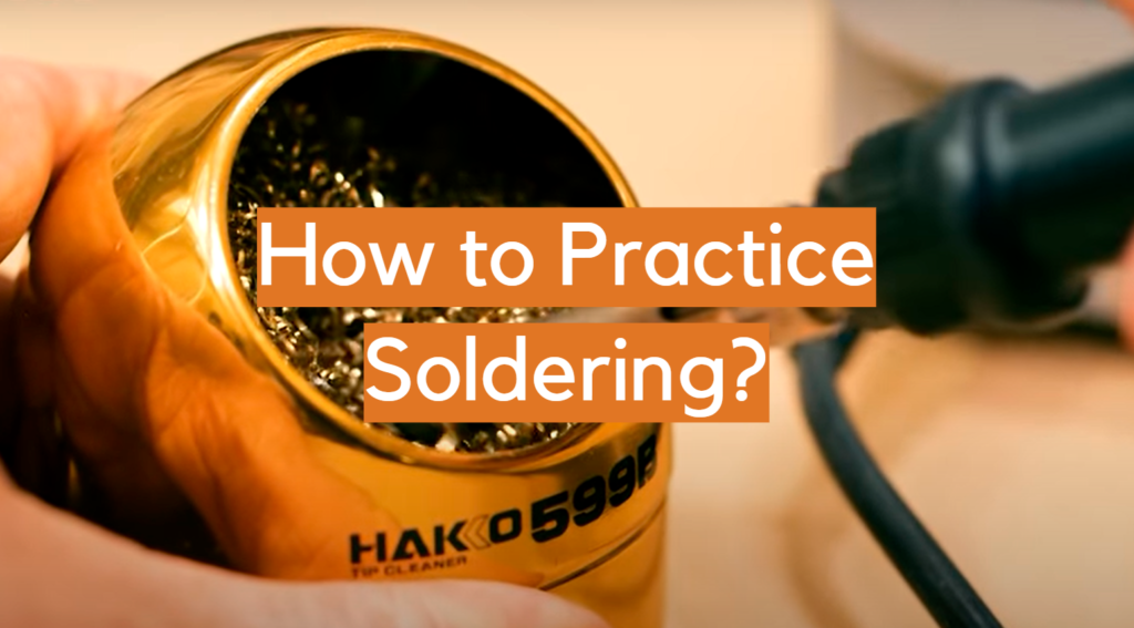 How to Practice Soldering? - ElectronicsHacks