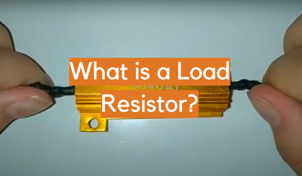 What is a Load Resistor? - ElectronicsHacks