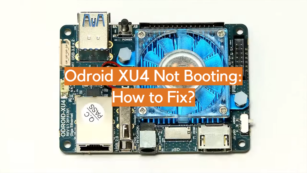 Odroid XU4 Not Booting: How to Fix? - ElectronicsHacks