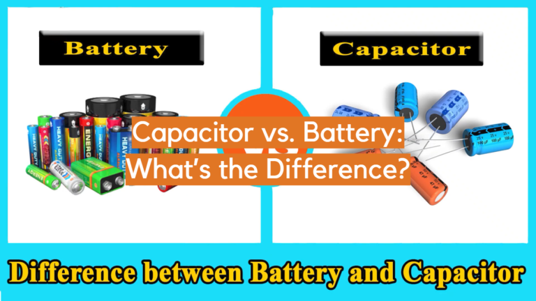 Capacitor vs. Battery: What’s the Difference? - ElectronicsHacks
