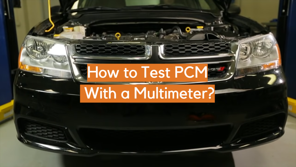 How to Test PCM With a Multimeter? - ElectronicsHacks