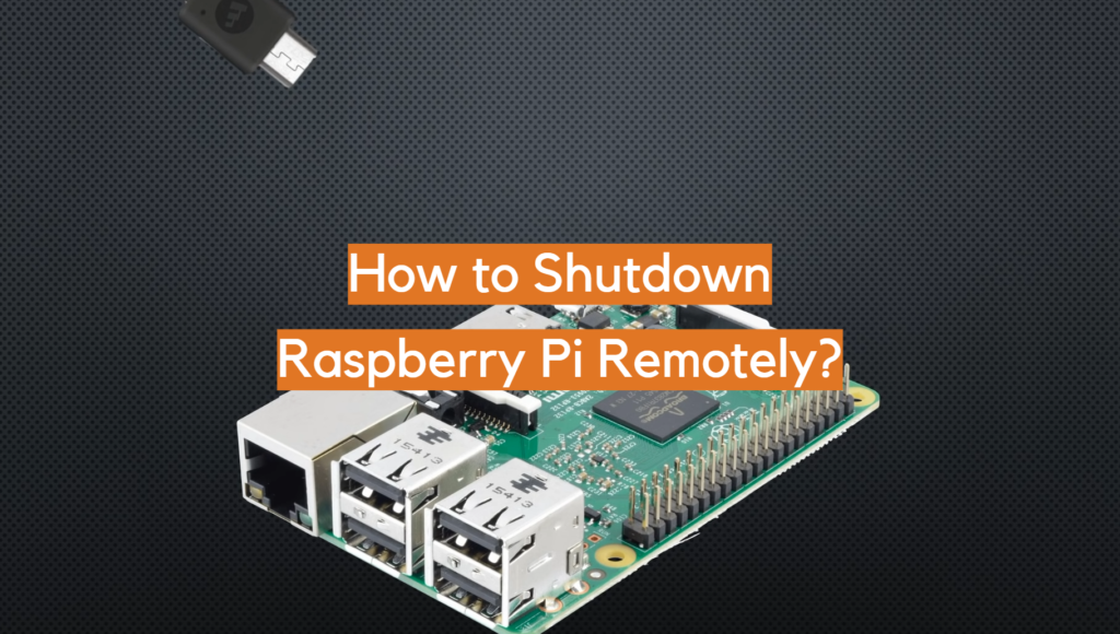 How to Shutdown Raspberry Pi Remotely? - ElectronicsHacks