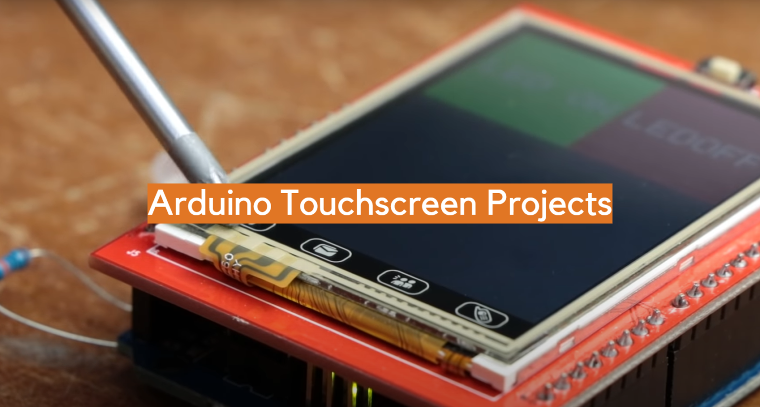 Arduino Touchscreen Projects - ElectronicsHacks
