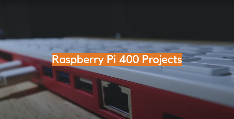 Raspberry Pi 400 Projects - ElectronicsHacks