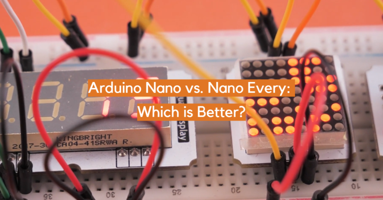 Arduino Nano vs. Nano Every: Which is Better? - ElectronicsHacks