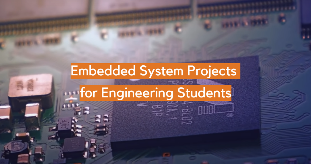 Embedded System Projects for Engineering Students - ElectronicsHacks