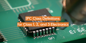IPC Class Definitions for Class 1, 2, and 3 Electronics - ElectronicsHacks