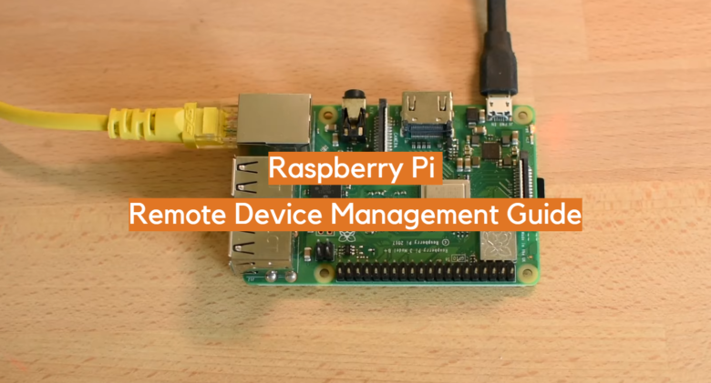 Raspberry Pi Remote Device Management Guide - ElectronicsHacks