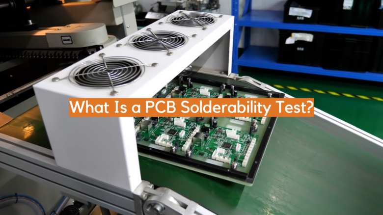 What Is a PCB Solderability Test? - ElectronicsHacks