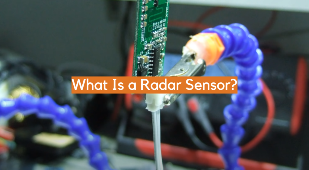 What Is a Radar Sensor? - ElectronicsHacks