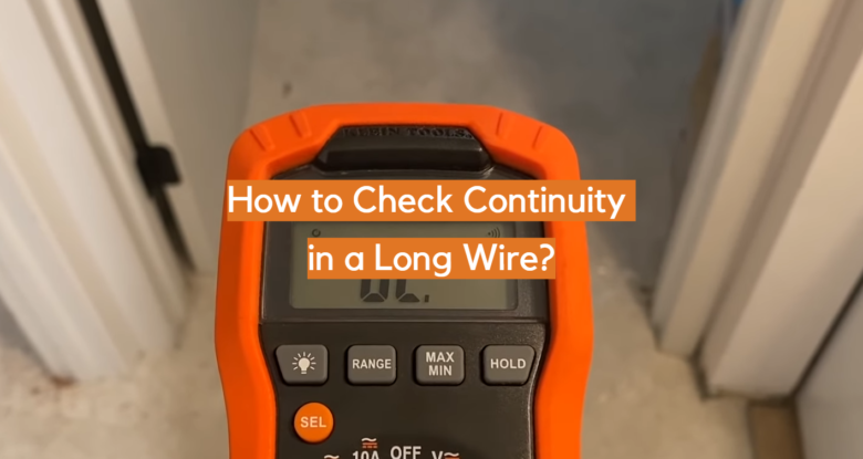 How to Check Continuity in a Long Wire? - ElectronicsHacks