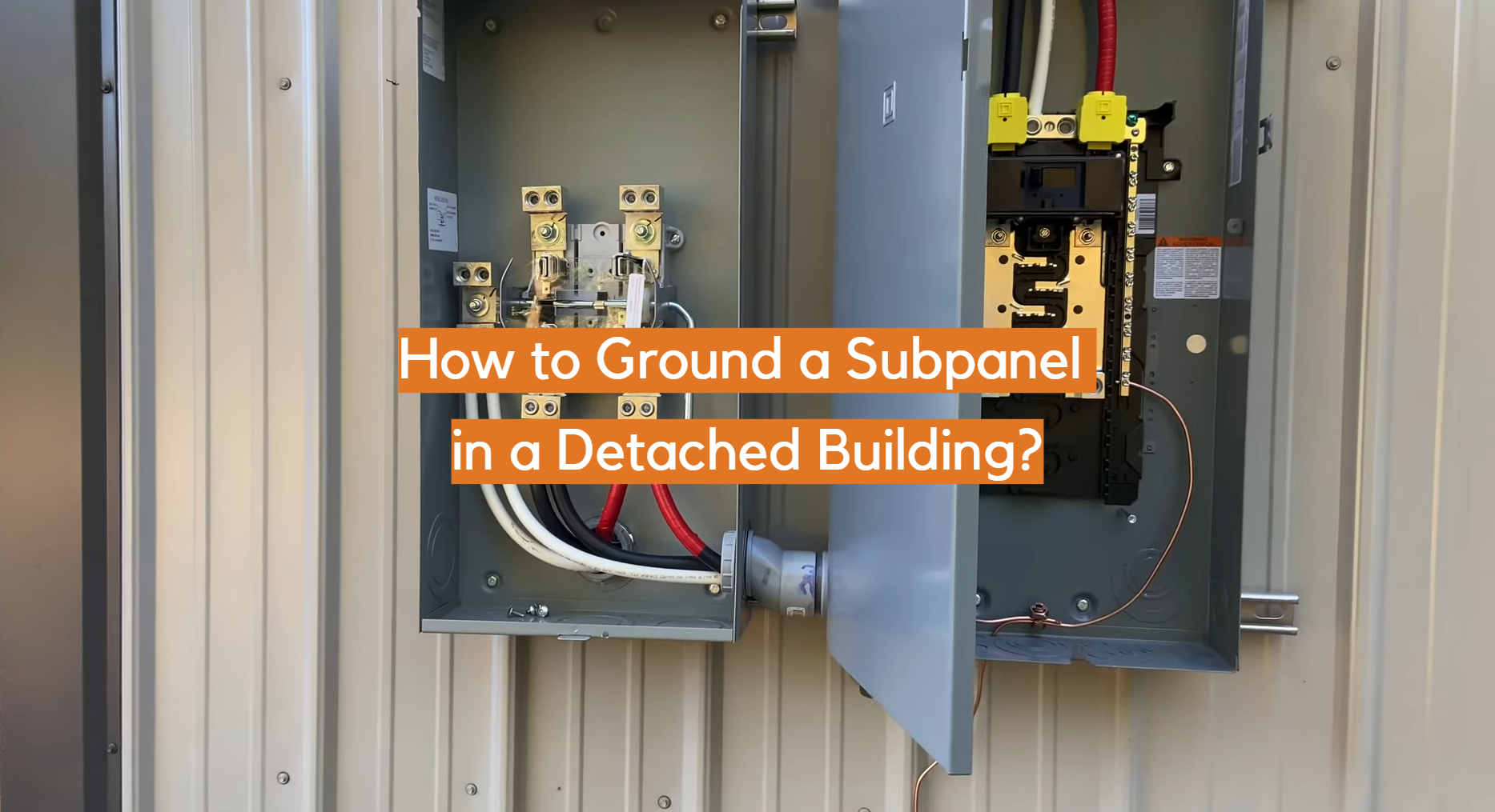 How to Ground a Subpanel in a Detached Building? - ElectronicsHacks