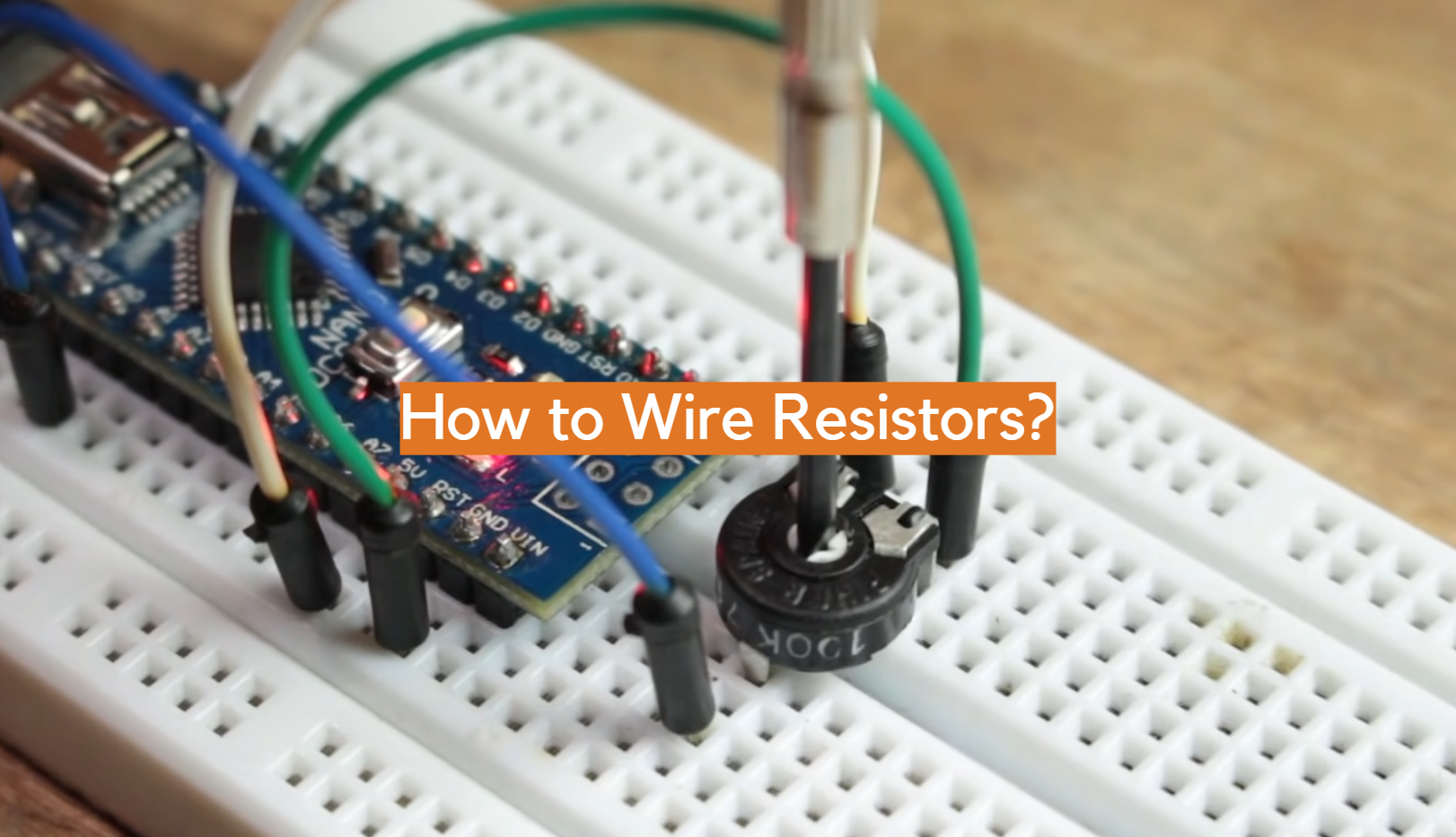 How to Wire Resistors? - ElectronicsHacks