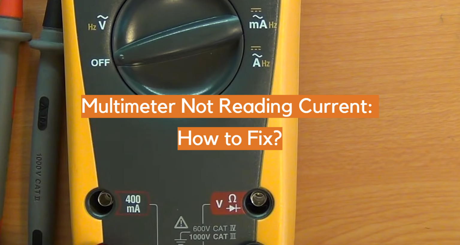Multimeter Not Reading Current: How to Fix? - ElectronicsHacks