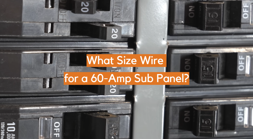 What Size Wire for a 60-Amp Sub Panel? - ElectronicsHacks