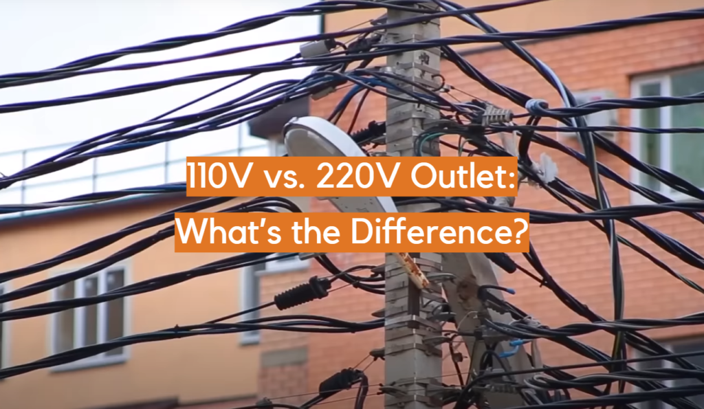 110V vs. 220V Outlet: What’s the Difference? - ElectronicsHacks