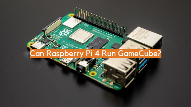 Can Raspberry Pi 4 Run GameCube? - ElectronicsHacks
