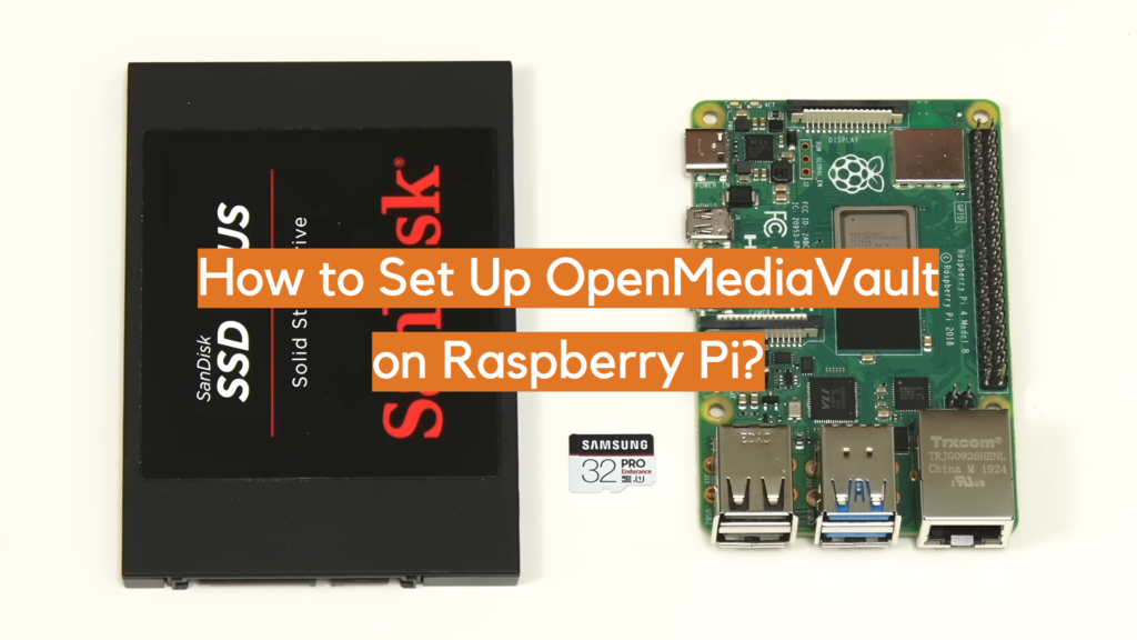 How to Set Up OpenMediaVault on Raspberry Pi? - ElectronicsHacks