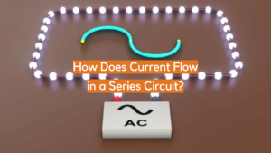 How Does Current Flow in a Series Circuit? - ElectronicsHacks