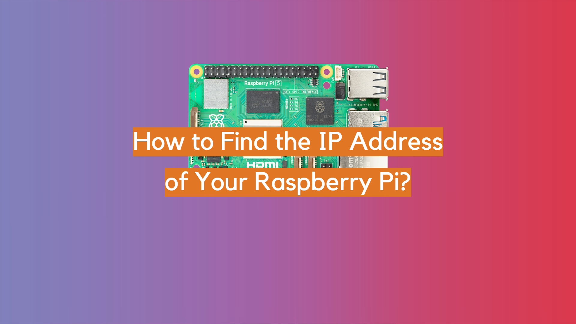 How to Find the IP Address of Your Raspberry Pi? - ElectronicsHacks