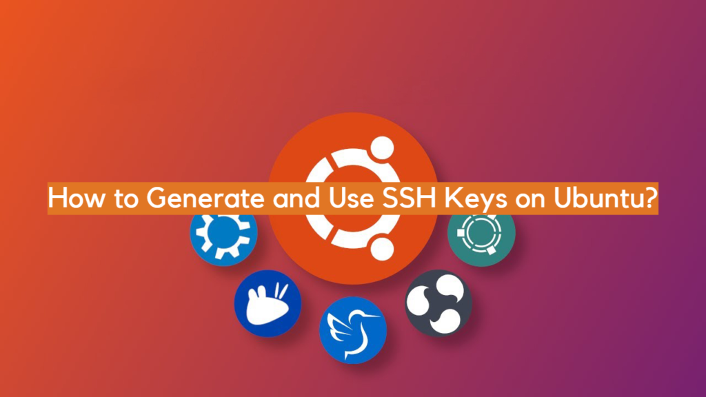 How To Generate And Use Ssh Keys On Ubuntu Electronicshacks