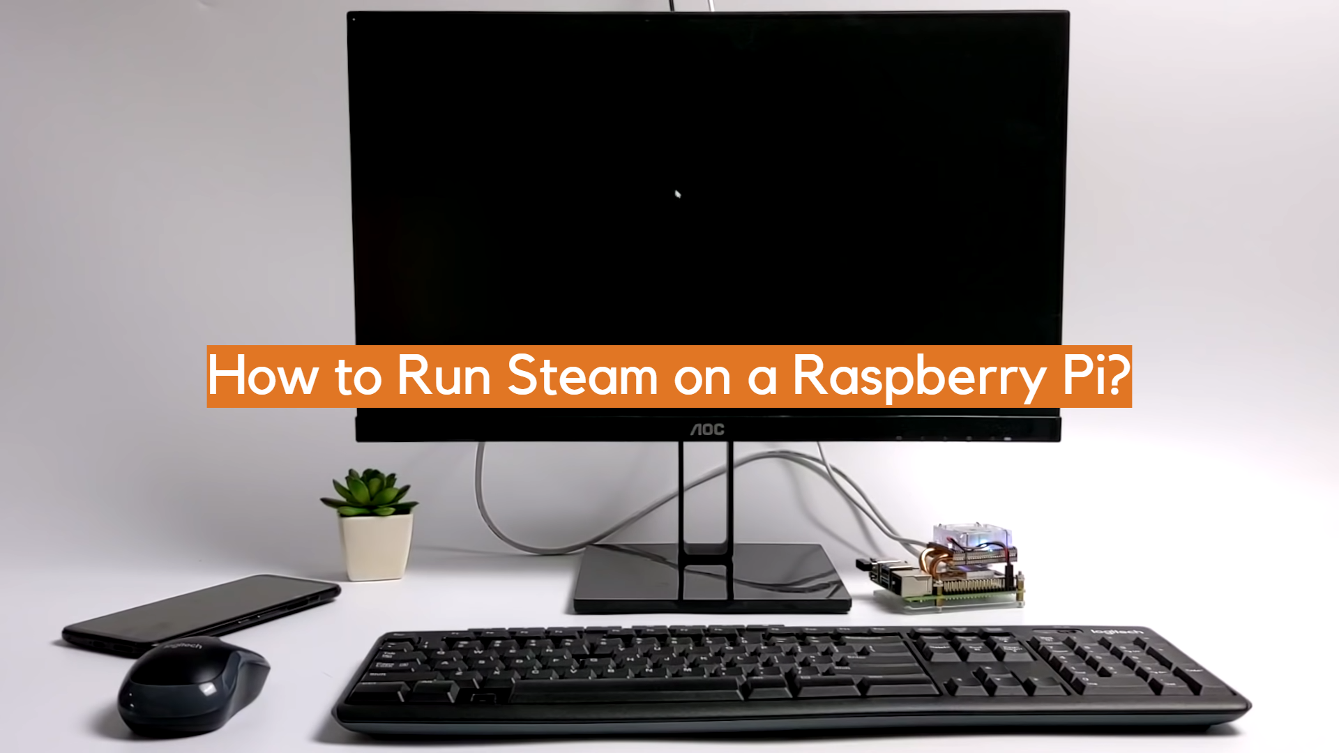 How to Run Steam on a Raspberry Pi? - ElectronicsHacks