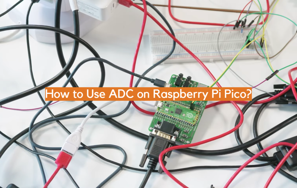 How to Use ADC on Raspberry Pi Pico? - ElectronicsHacks