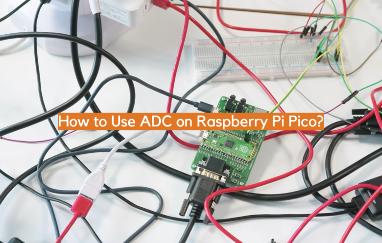 How to Use ADC on Raspberry Pi Pico? - ElectronicsHacks