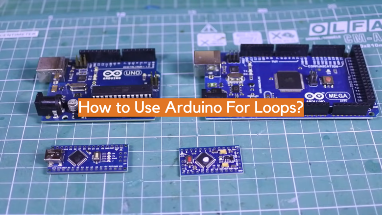 How to Use Arduino For Loops? - ElectronicsHacks