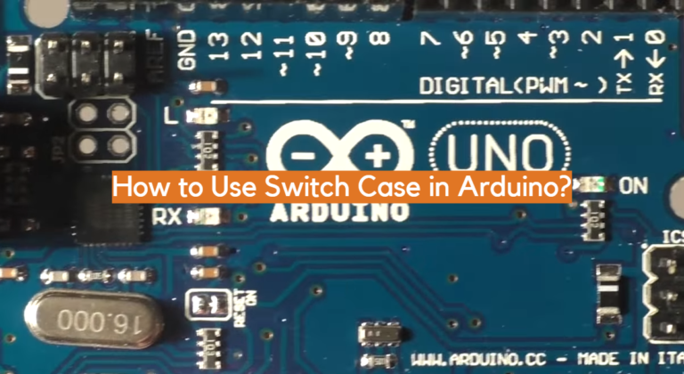 How To Use Switch Case In Arduino Electronicshacks
