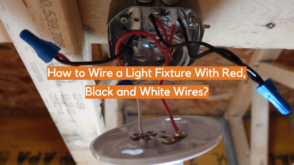 How to Wire a Light Fixture With Red, Black and White Wires ...