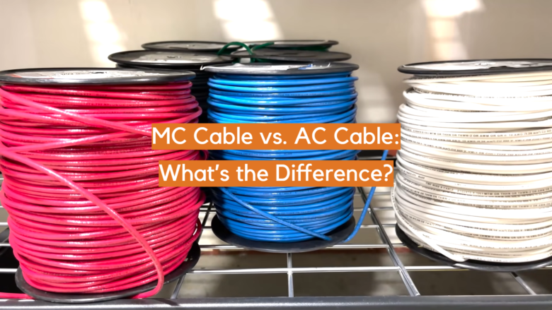 MC Cable vs. AC Cable: What’s the Difference? - ElectronicsHacks